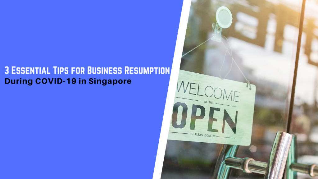 3 Essential Tips for Business Resumption During COVID-19 in Singapore